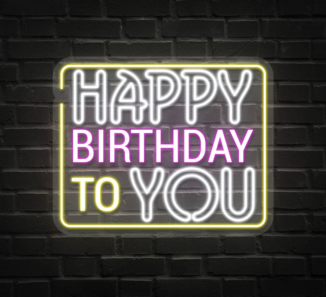 Sturdy Happy Birthday To You Neon Sign | Printed Happy Birthday To You ...